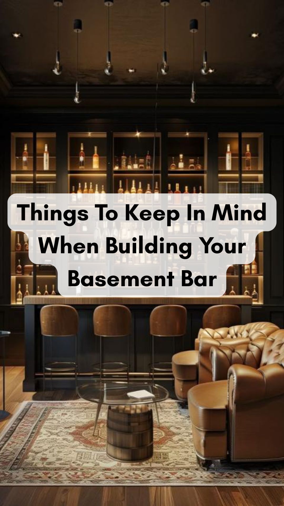 Things To Keep In Mind When Building Your Basement Bar
