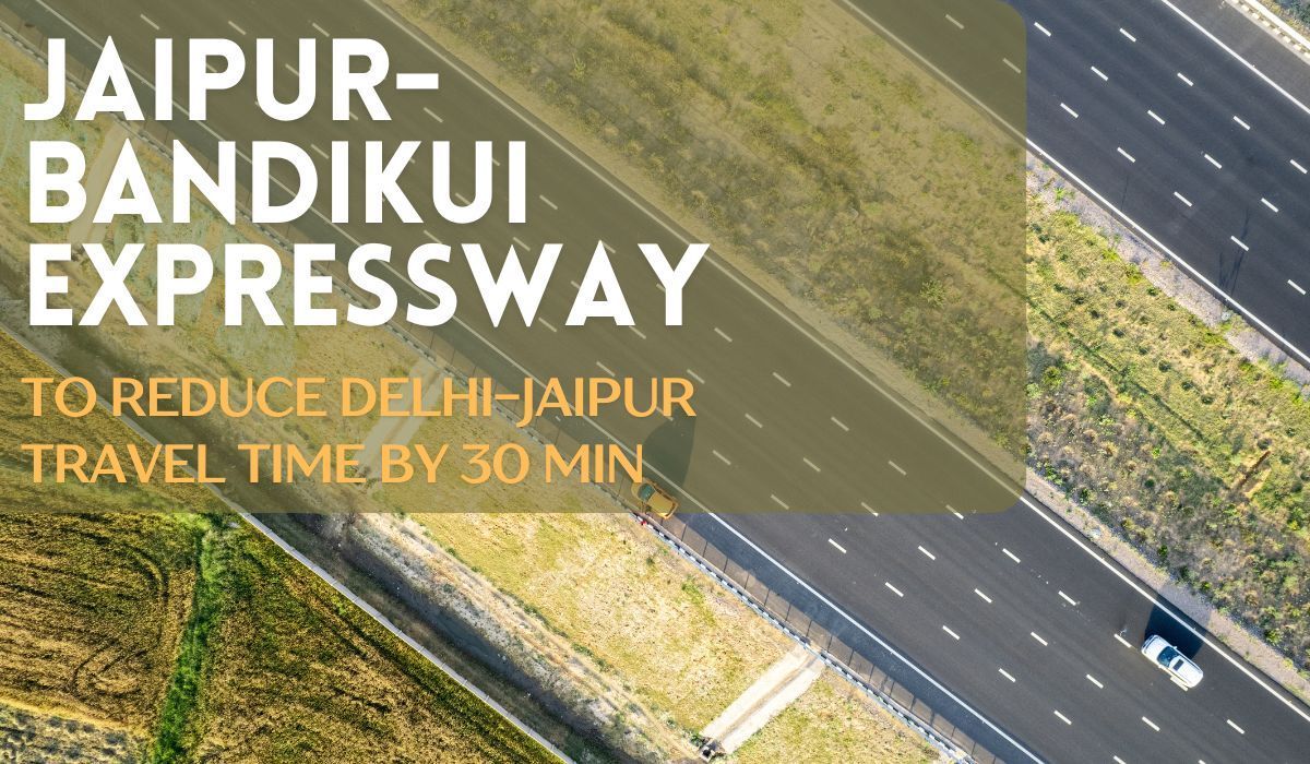 हाईटेक होगा Bandikui-Jaipur Expressway, 3 घंटे में पहुंचेंगे दिल्ली ...
