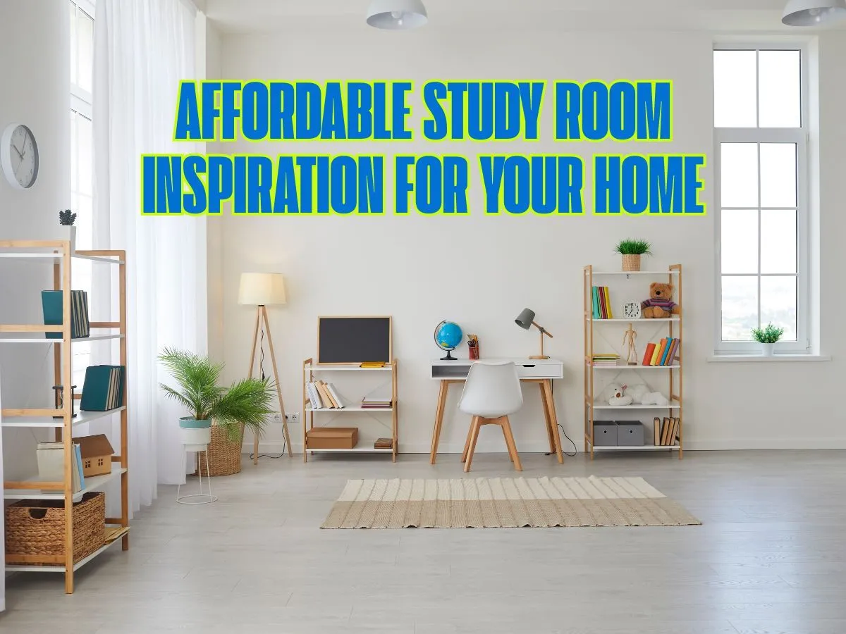 How to Create a Low Budget Simple Study Room Design in 6 Easy Steps