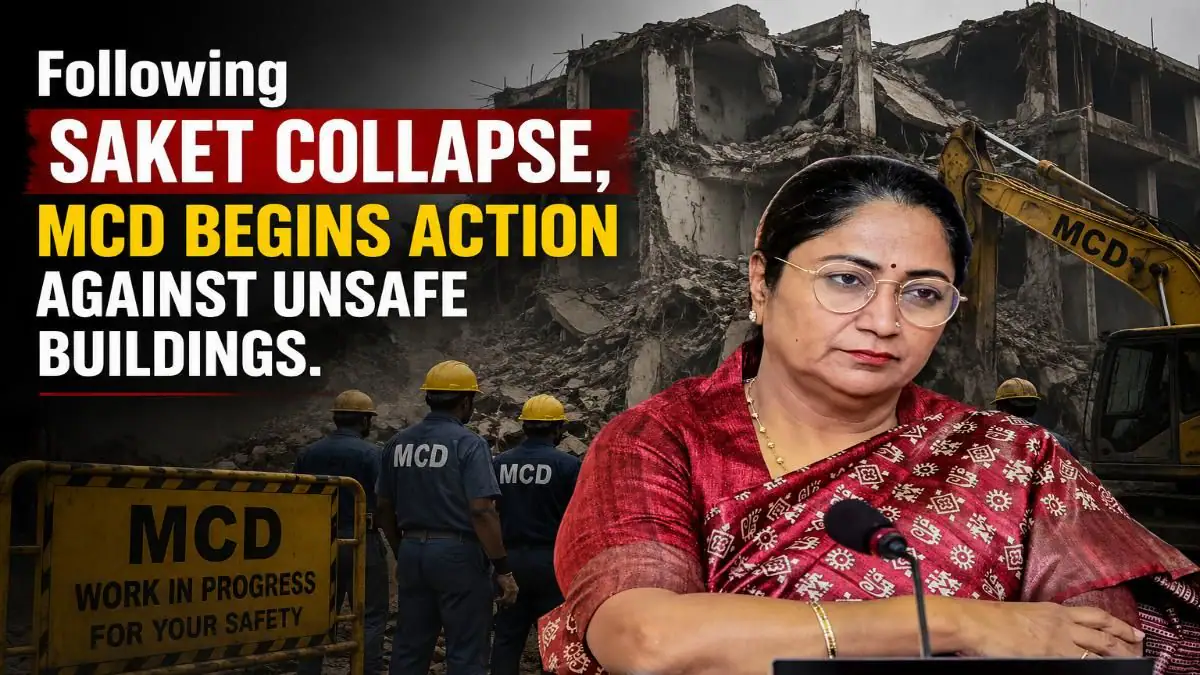 After Saket Tragedy, Delhi Launches Major Crackdown on Illegal ...