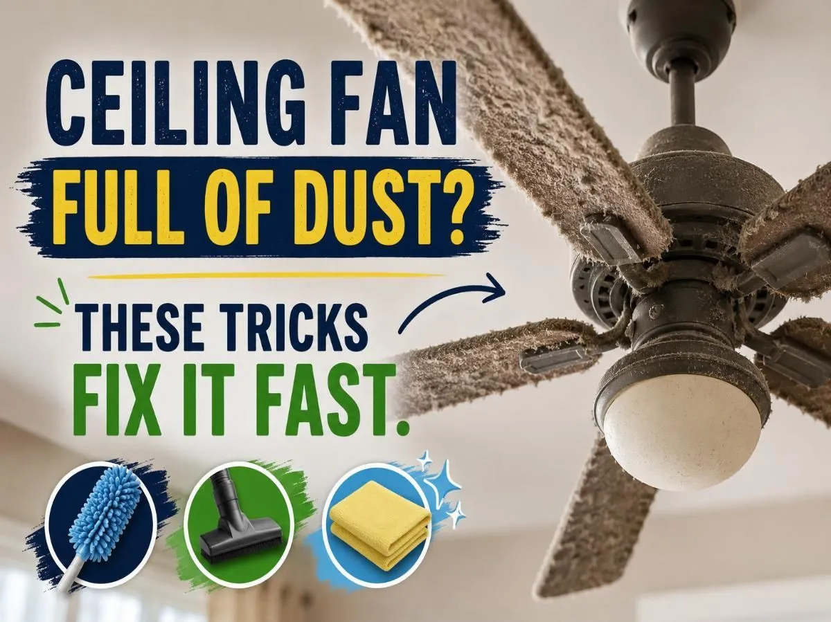 10 Fan Cleaning Hacks Every Indian Home Needs