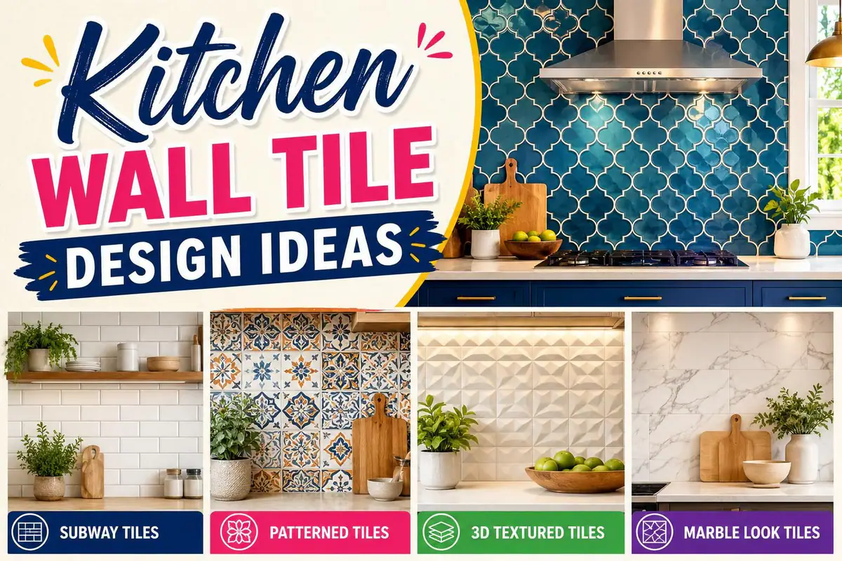 10 Kitchen Wall Tile Design Ideas That Instantly Upgrade Your Space