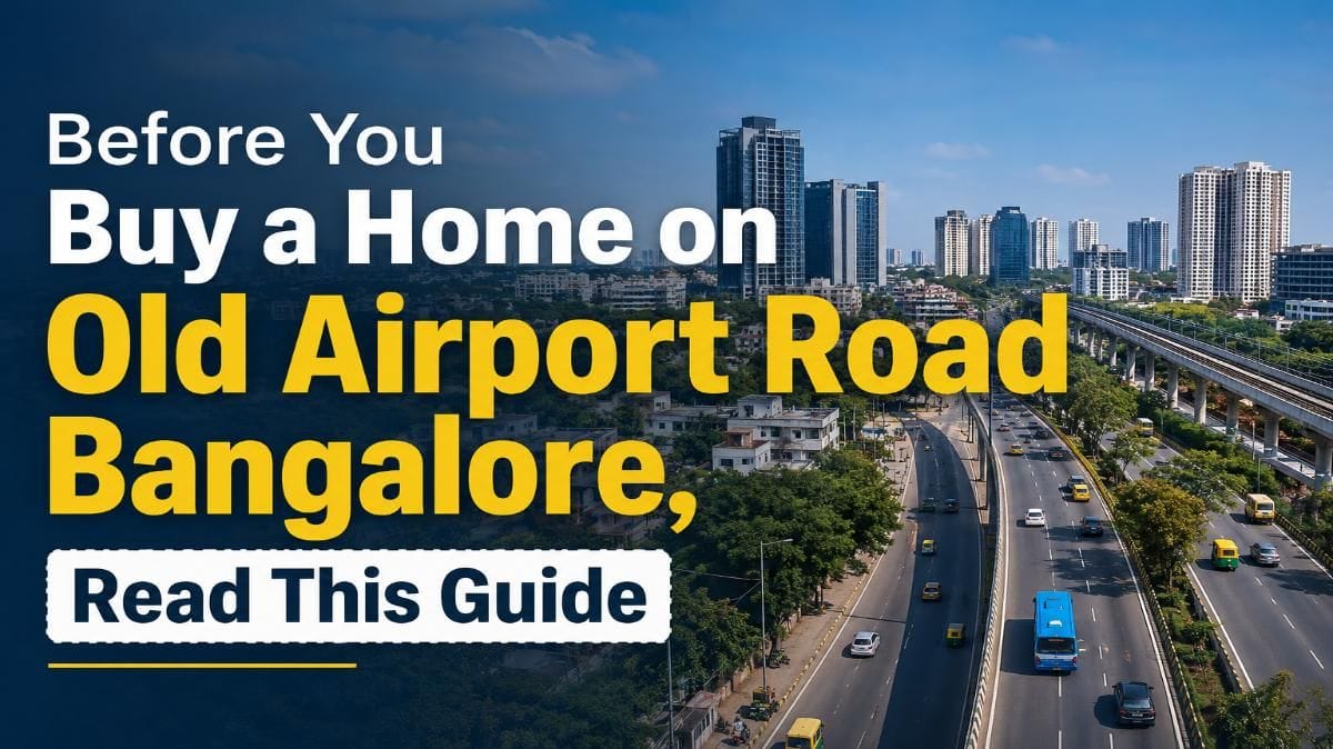 Bangalore Old Airport Road: Property Prices, Connectivity and Locality ...