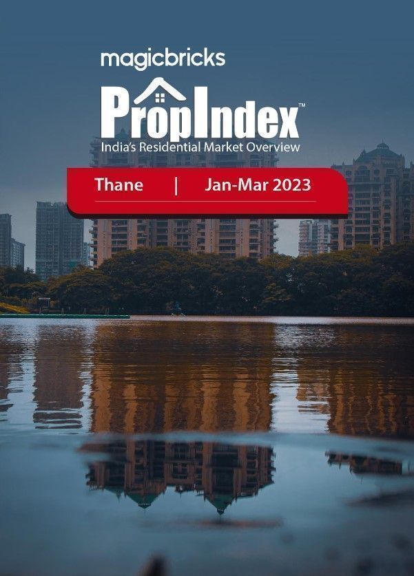 Thane Property Market Insights of Q1 2023 | Magicbricks Prop Index